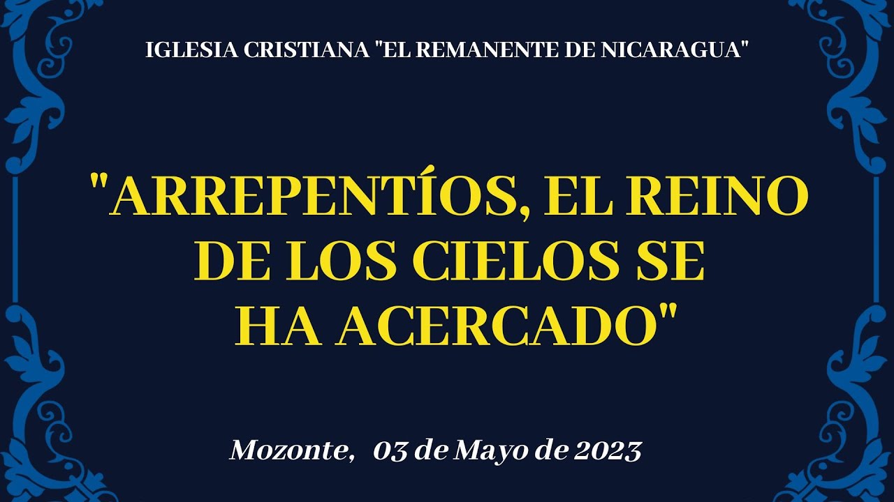 Arrepentíos, el reino de los cielos se ha acercado | Mayo 03, 2023 ...