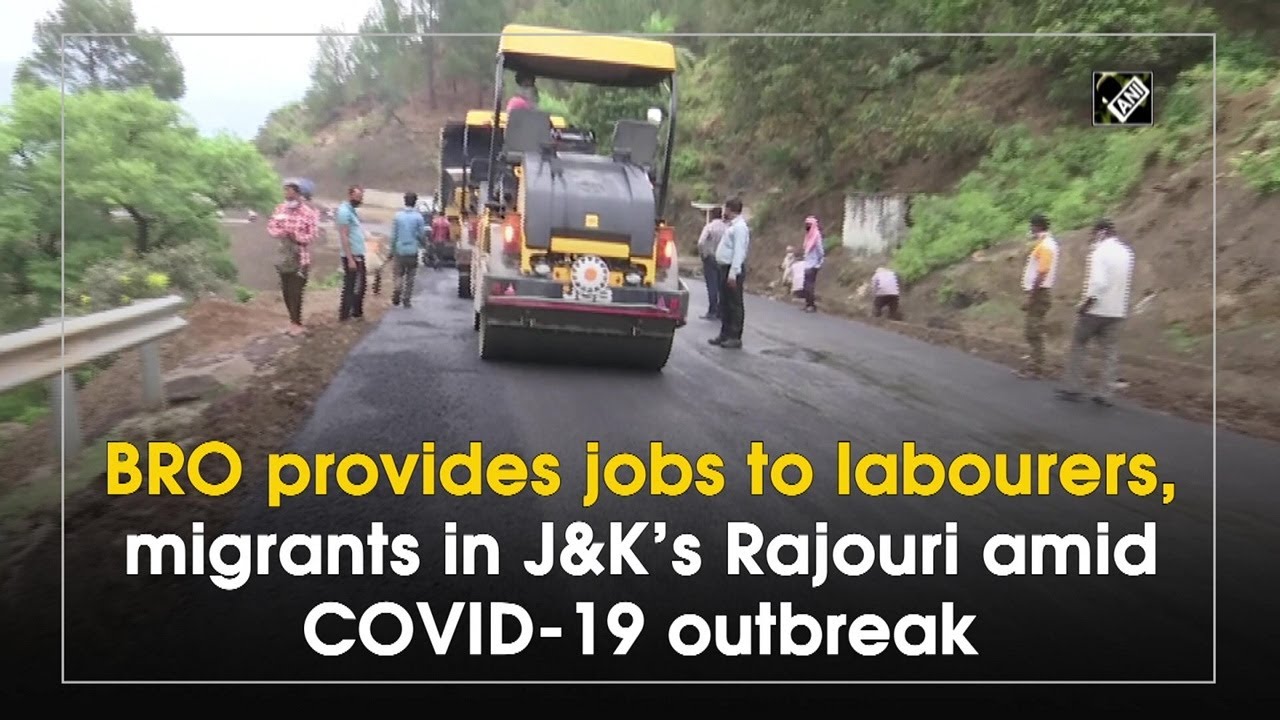 BRO provides jobs to labourers, migrants in J&K’s Rajouri amid COVID-19 ...