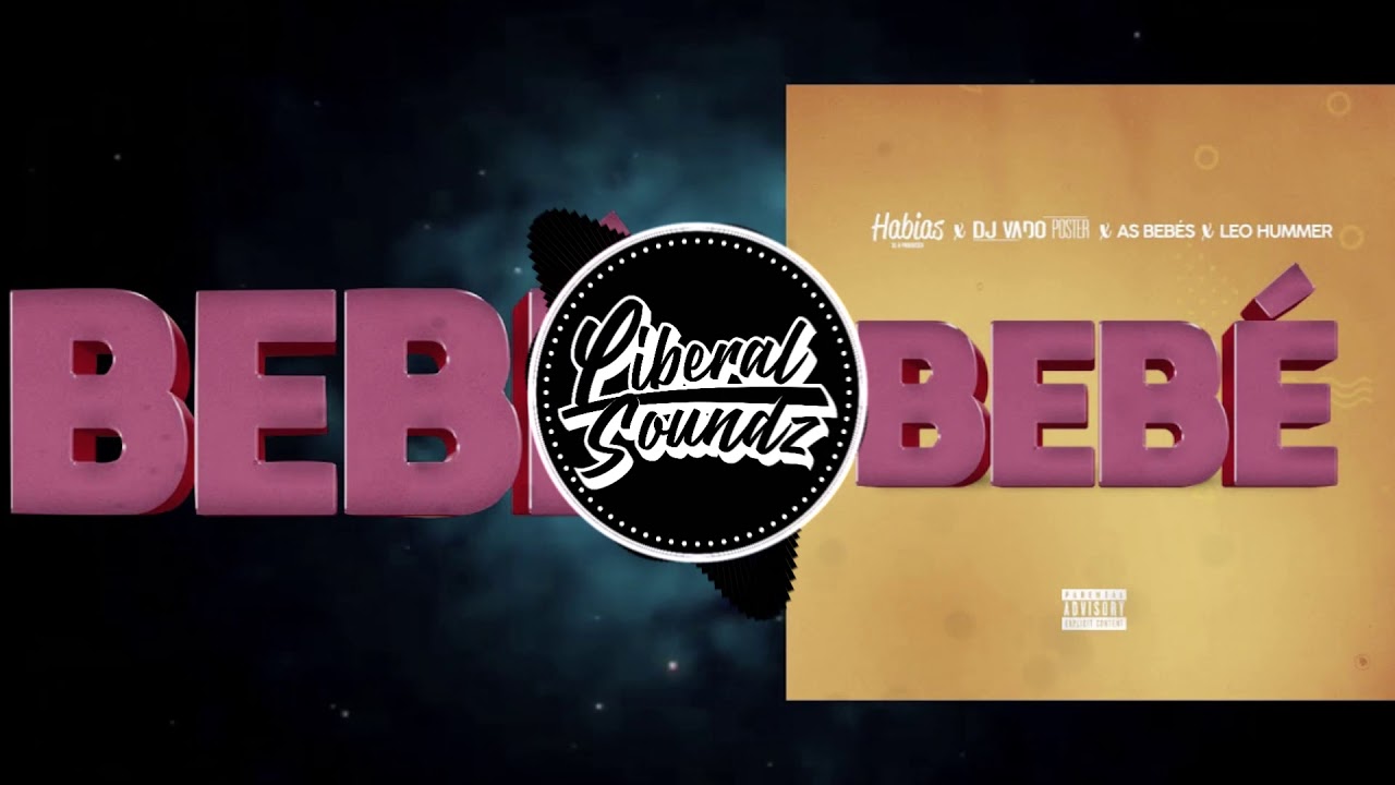 BEBÉ - Dj Habias X Dj Vado Poster X As Bebes X Leo Hummer ( Afro-House ...