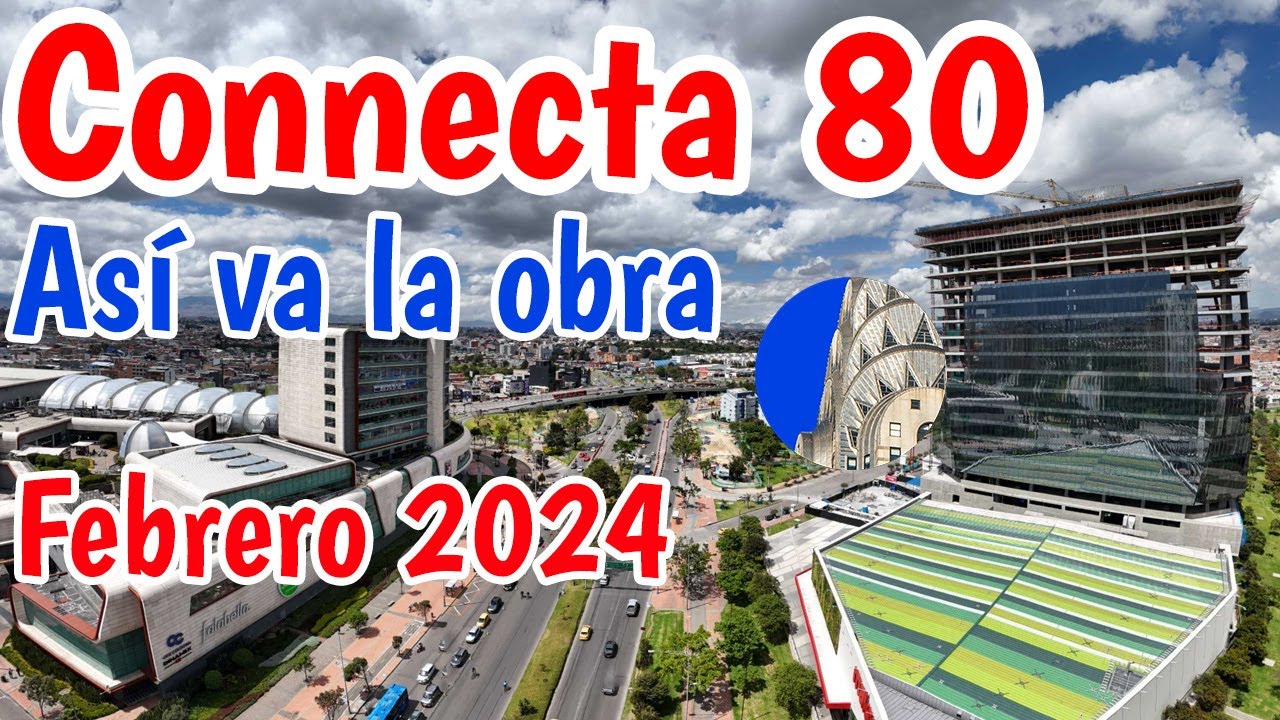 Asi va la construcción de Connecta 80 Febrero 2024 - YouTube