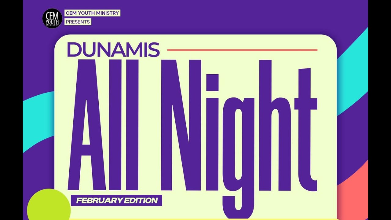 DUNAMIS ALL NIGHT || 28TH MARCH, 2025 - YouTube