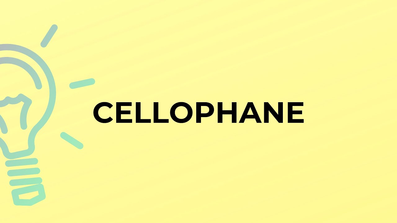 What is the meaning of the word CELLOPHANE? - YouTube