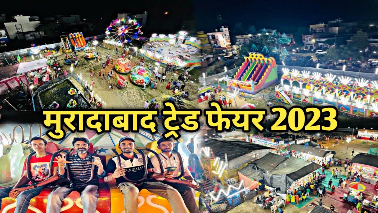 मुरादाबाद ट्रेड फेयर 2023 | Trade Fair Mela Moradabad : First Time Ride ...