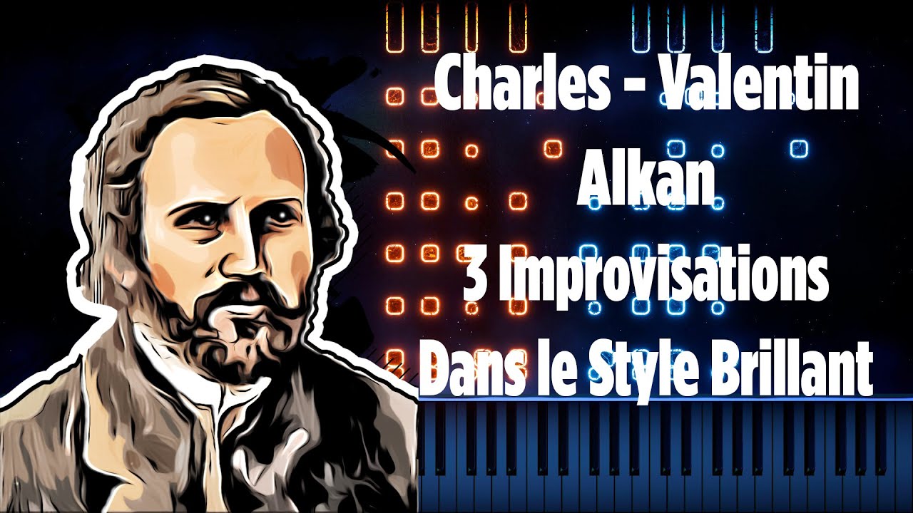 - Charles - Valentin Alkan - Op. 12b "3 Improvisations Dans le Style Brillant" (Piano Tutorial ...