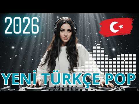 TÜRKÇE ŞARKILAR 2026 | En Güzel Türkçe Pop Şarkılar | Yeni Türkçe Müzikler