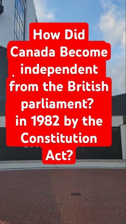 When did Canada become independent from the British parliament? - YouTube
