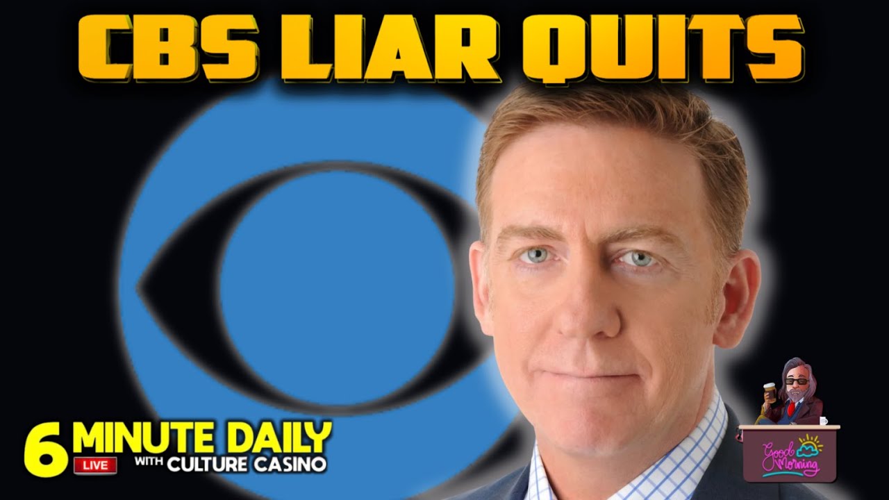 CBS Liar Quits So He Can Keep Lying! - 6 Minute Daily - April 23rd ...