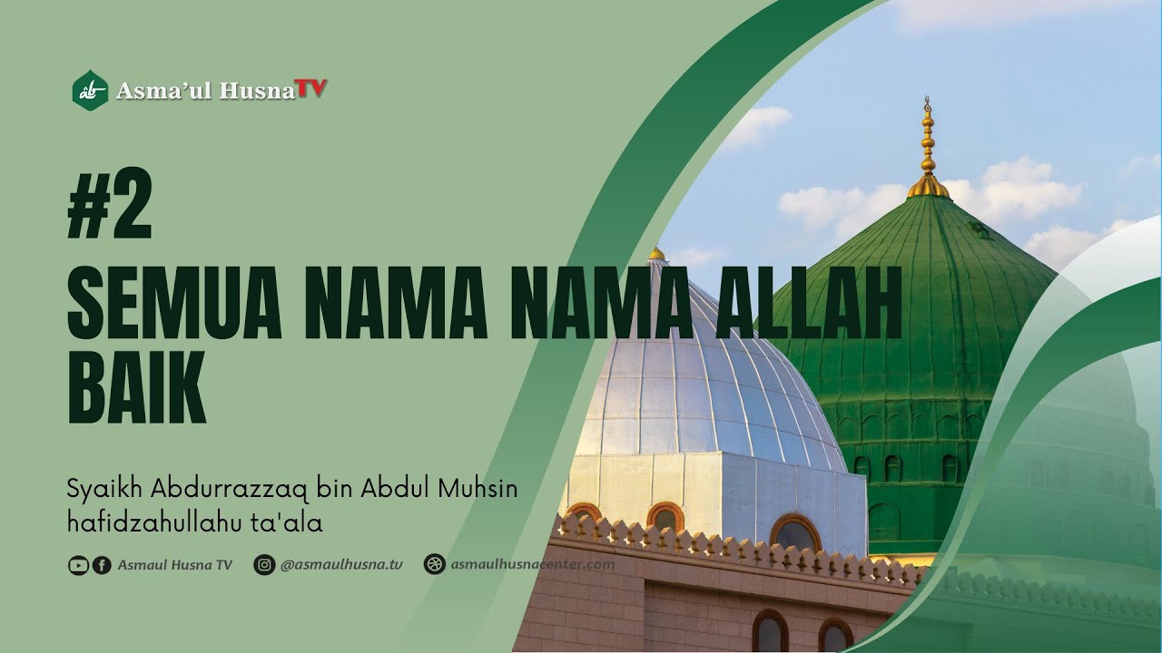 SEMUA NAMA NAMA ALLAH BAIK - BAGIAN KEDUA - YouTube
