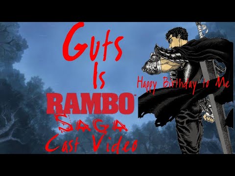 Guts is Rambo Saga Cast Video(Happy Birthday to Me) - YouTube