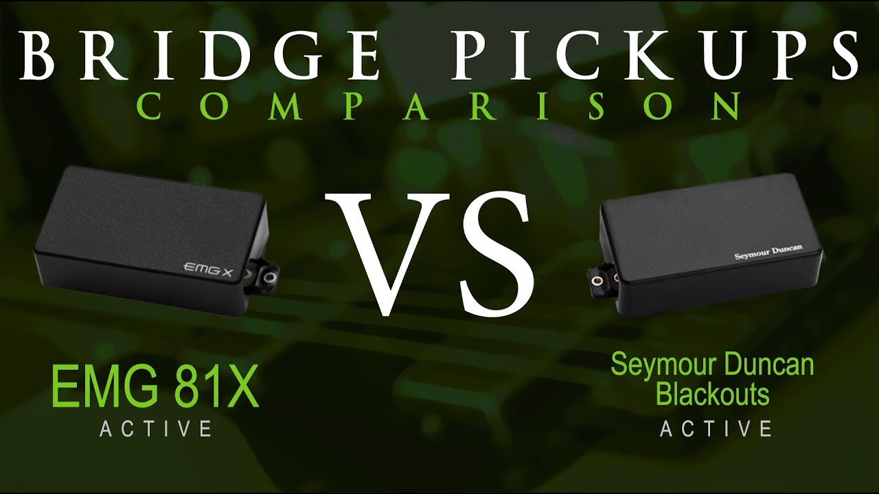 EMG 81X vs Seymour Duncan BLACKOUTS - Active Bridge Pickup Guitar ...
