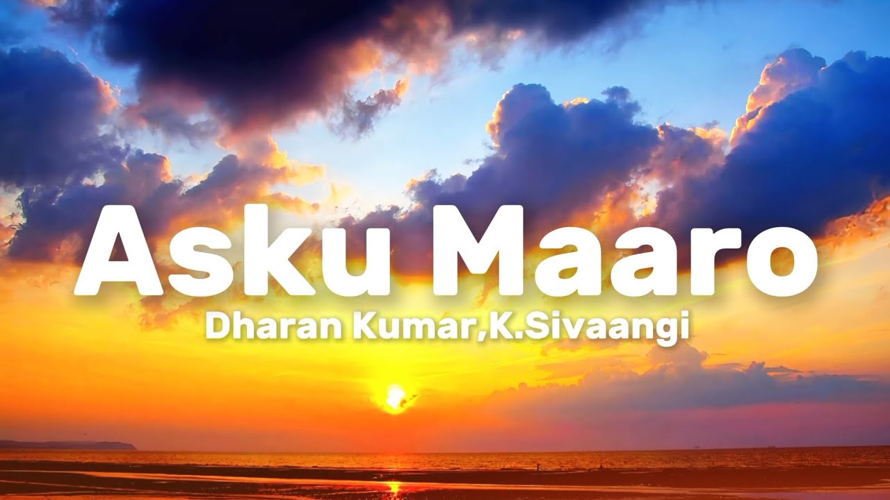 Dharan Kumar - Asku Maaro (Lyrics) - YouTube