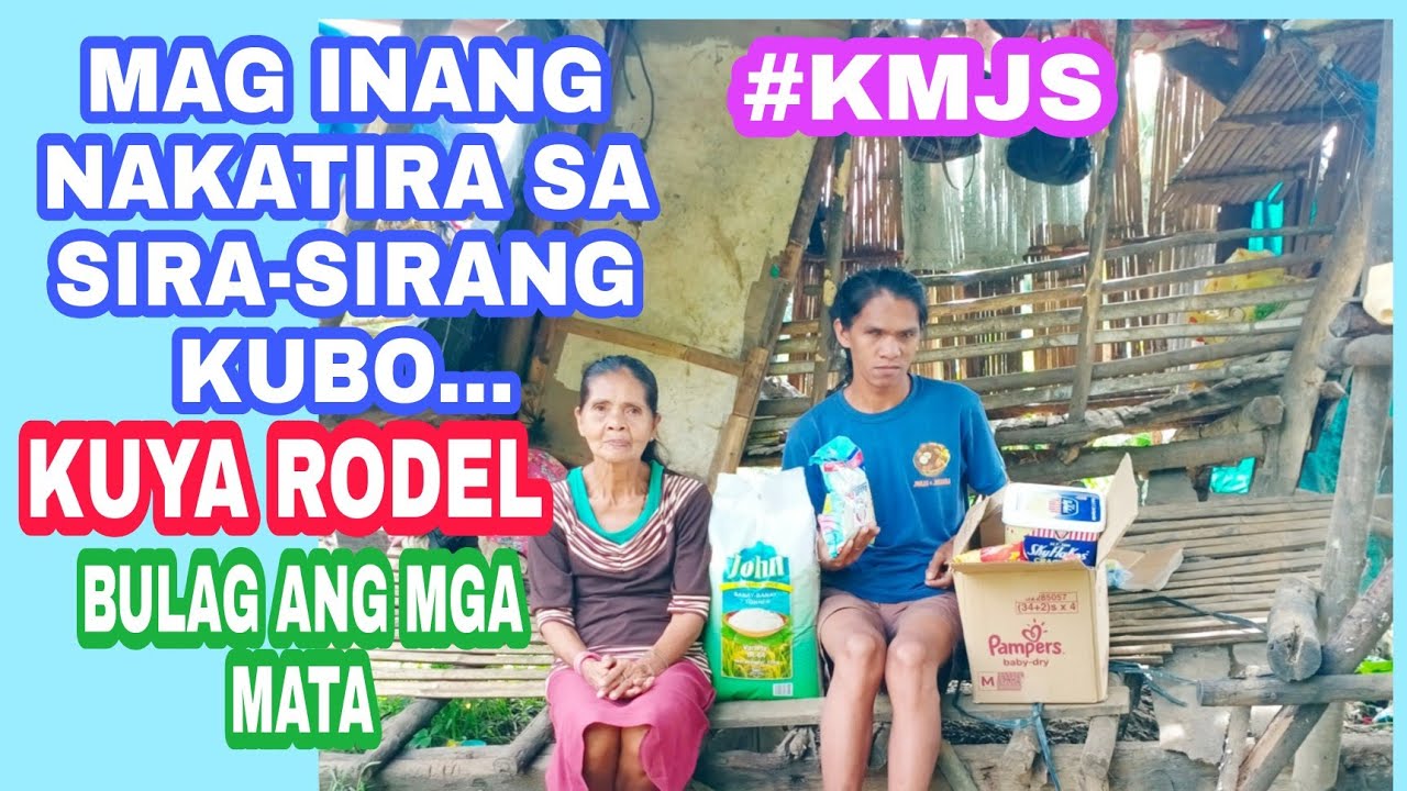 KUYA RODEL BULAG ANG MGA MATA, KASAMA ANG INA NA NAKATIRA SA SOBRANG ...