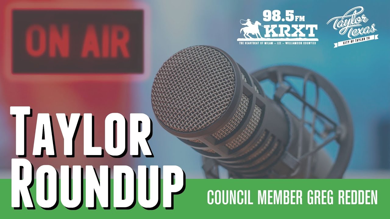 Taylor Roundup - Council Member Greg Redden - KRXT 98.5 - YouTube
