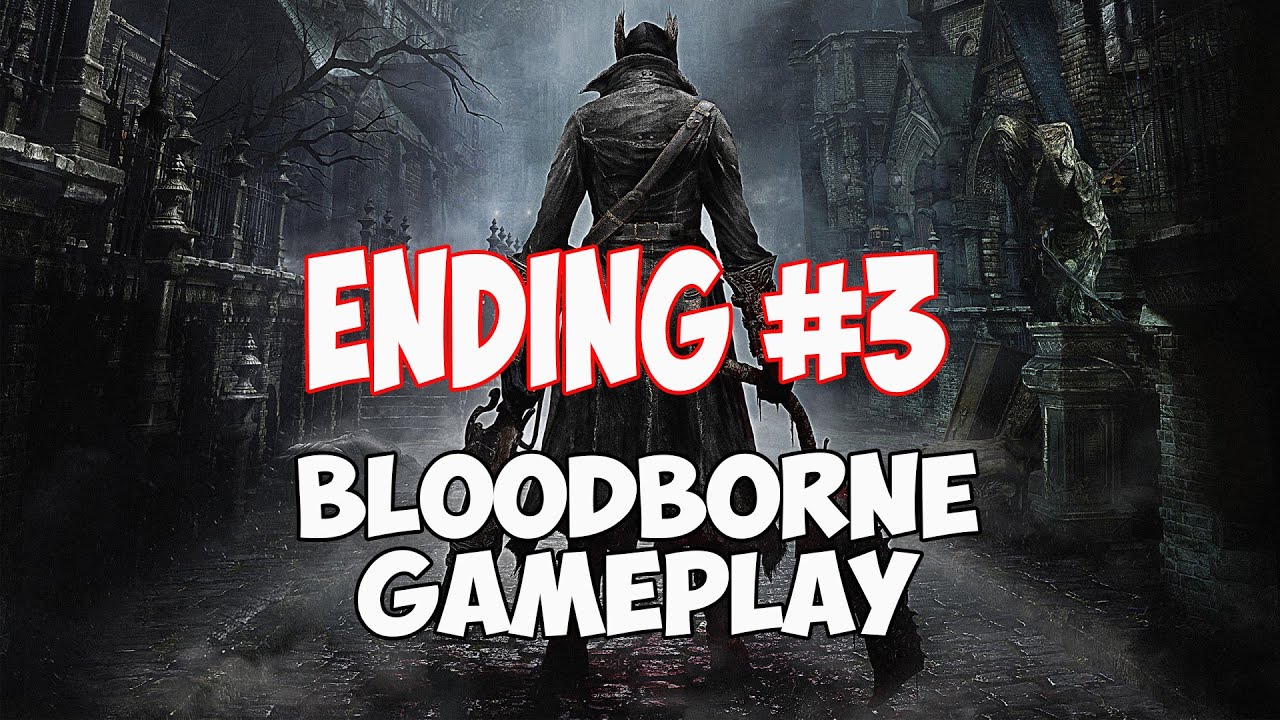 Bloodborne Ending #3 - YouTube