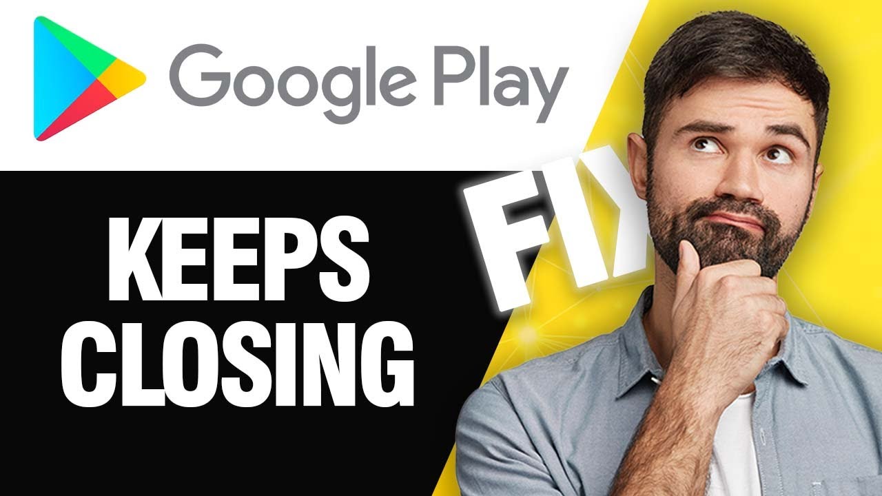 How To Fix Google Play Store Keeps Closing | Easy Quick Solution - YouTube