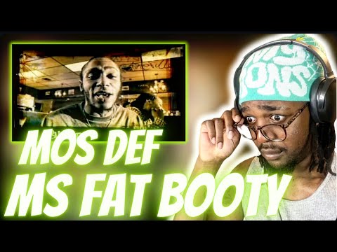 FIRST TIME HEARING Mos Def - Ms. Fat Booty (Official Video) [Explicit]