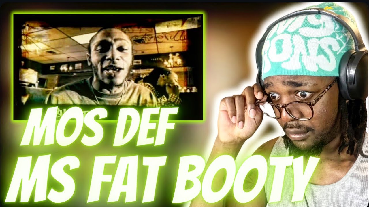 FIRST TIME HEARING Mos Def - Ms. Fat Booty (Official Video) [Explicit ...