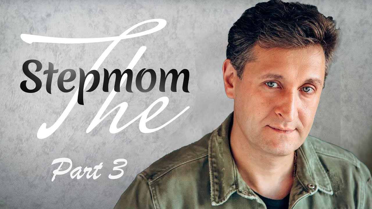 The Stepmom Part 3 Romantic Movie Youtube