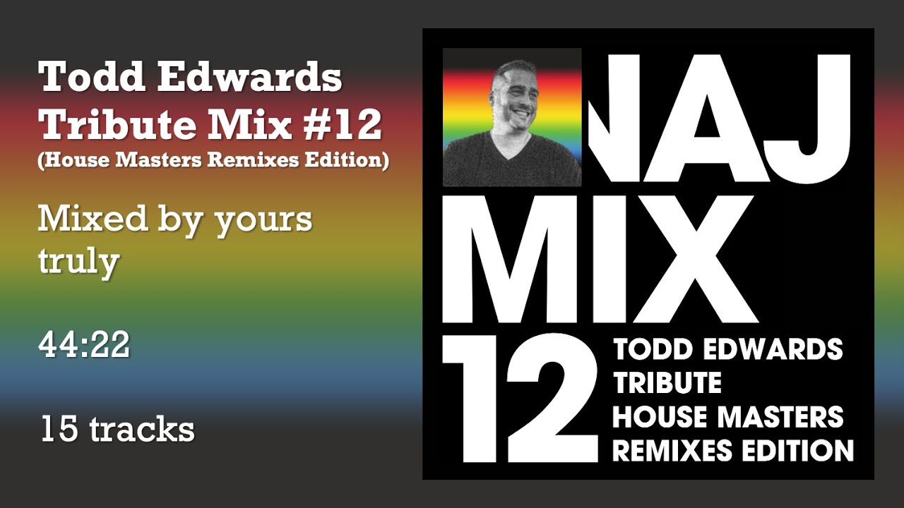 Todd Edwards Tribute Mix #12 (House Masters Remixes Edition) - YouTube