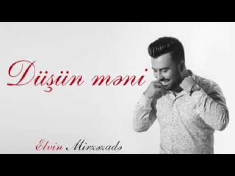 Elvin Mirzezade-Düşün Meni...