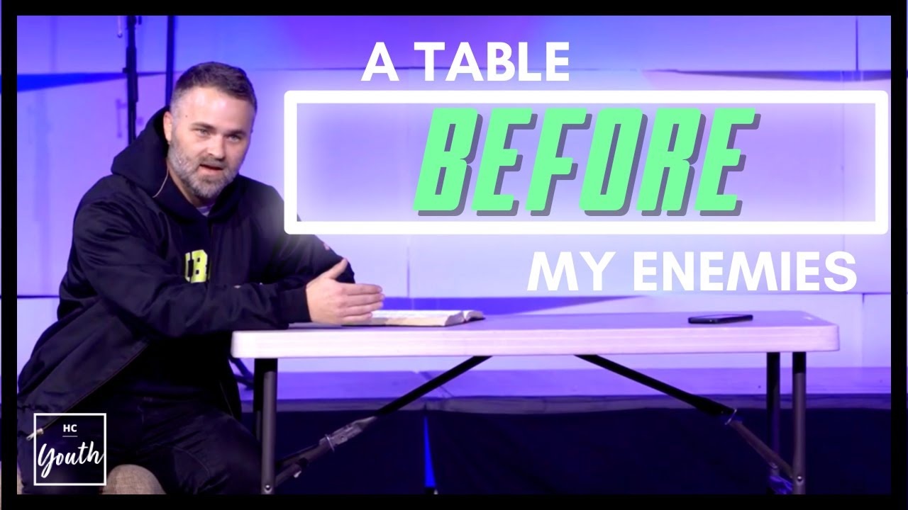 A Table Before My Enemies | HC Youth - YouTube