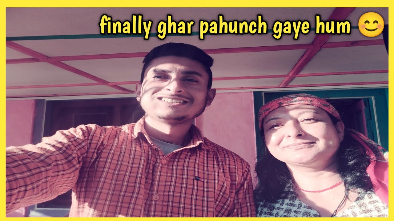 Finally ghar pahunch gaye hum😌||Himachal ke गांव ki baat hi kuch or h😌 ...