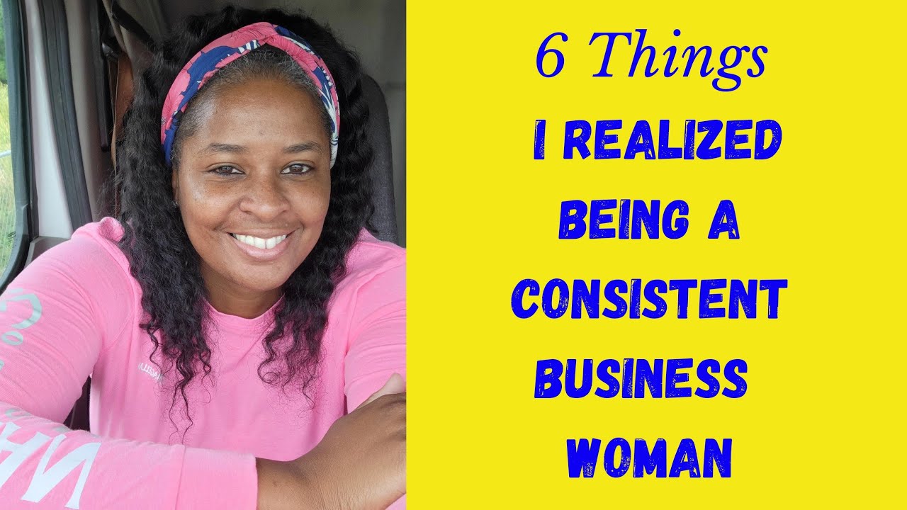 6 Things I Realized Being a Consistent Business Woman - YouTube
