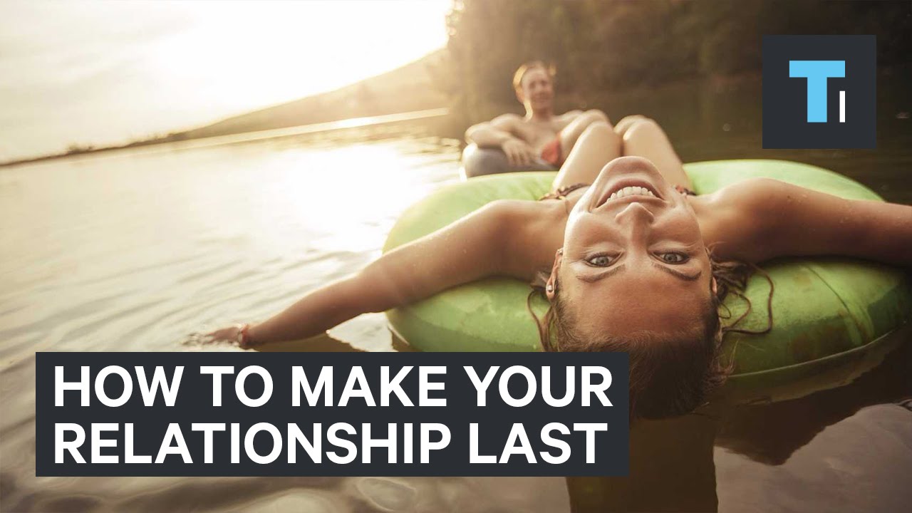 How To Make Your Relationship Last YouTube how-to-make-your-relationship-last-youtube