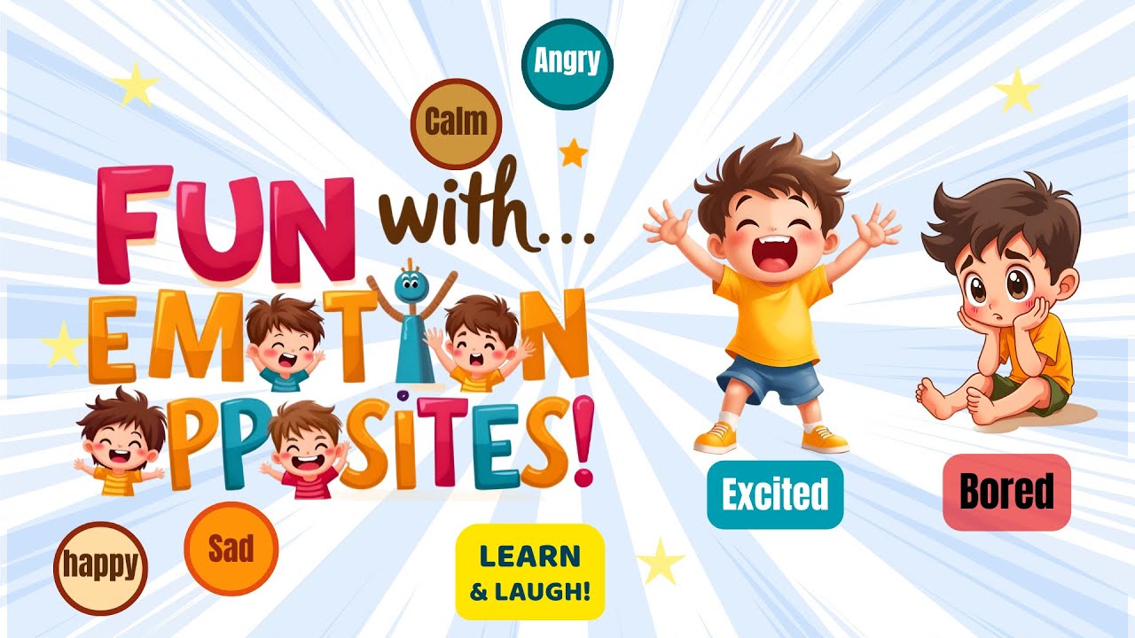 Essential EMOTION OPPOSITE Words Every Kid Needs to Know - YouTube