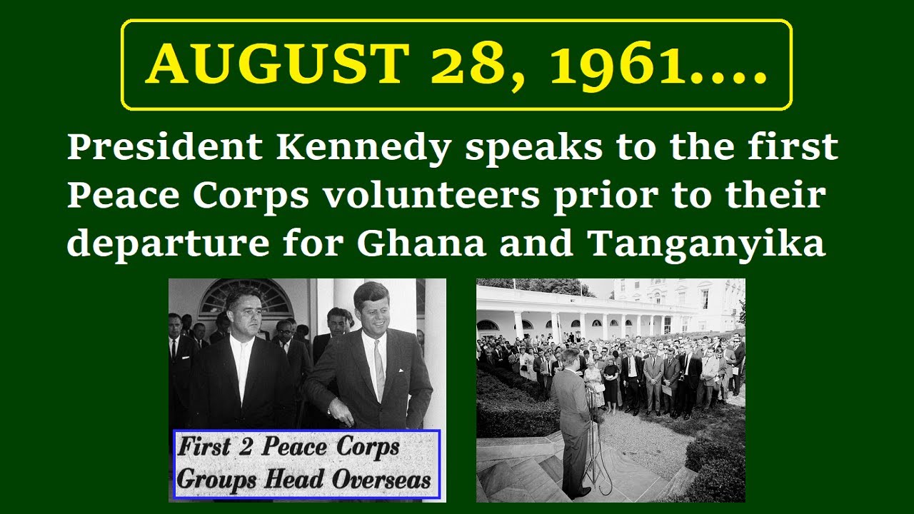 JFK'S REMARKS TO THE FIRST GROUP OF PEACE CORPS VOLUNTEERS (AUGUST 28 ...