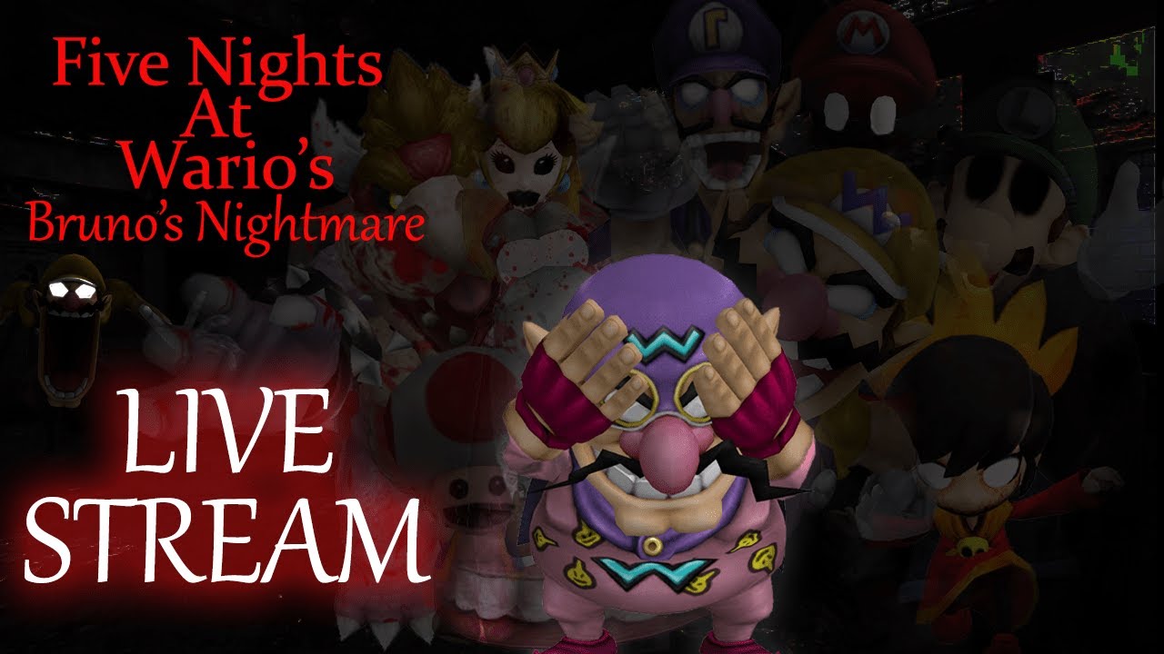 Five nights at Wario's Bruno's nightmare LIVE STREAM - YouTube