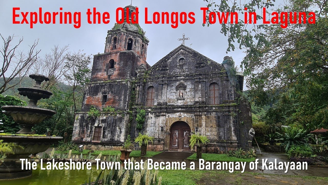 Exploring the Old Town of Longos in Laguna, the Lakeshore Town that ...
