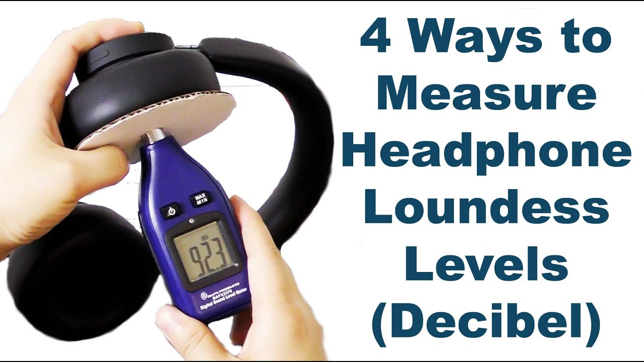 4 Easy Ways To Measure Headphone Loudness Levels Decibel YouTube