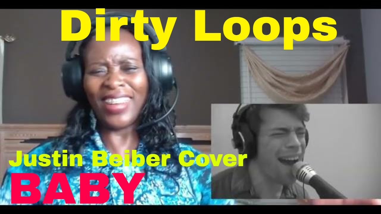 My Reaction To Baby -Dirty Loops (Justin Beiber Cover) - YouTube