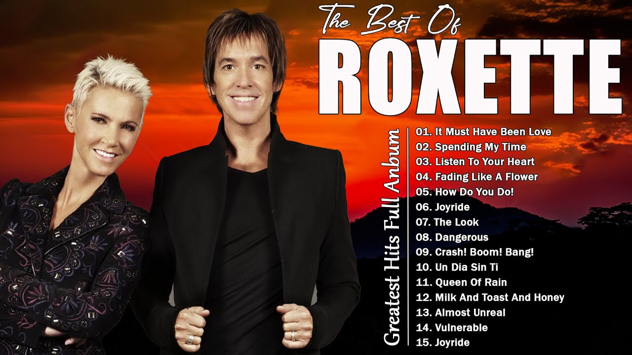Best Songs Of Roxette Full Album Playlist - Roxette Greatest Hits ...