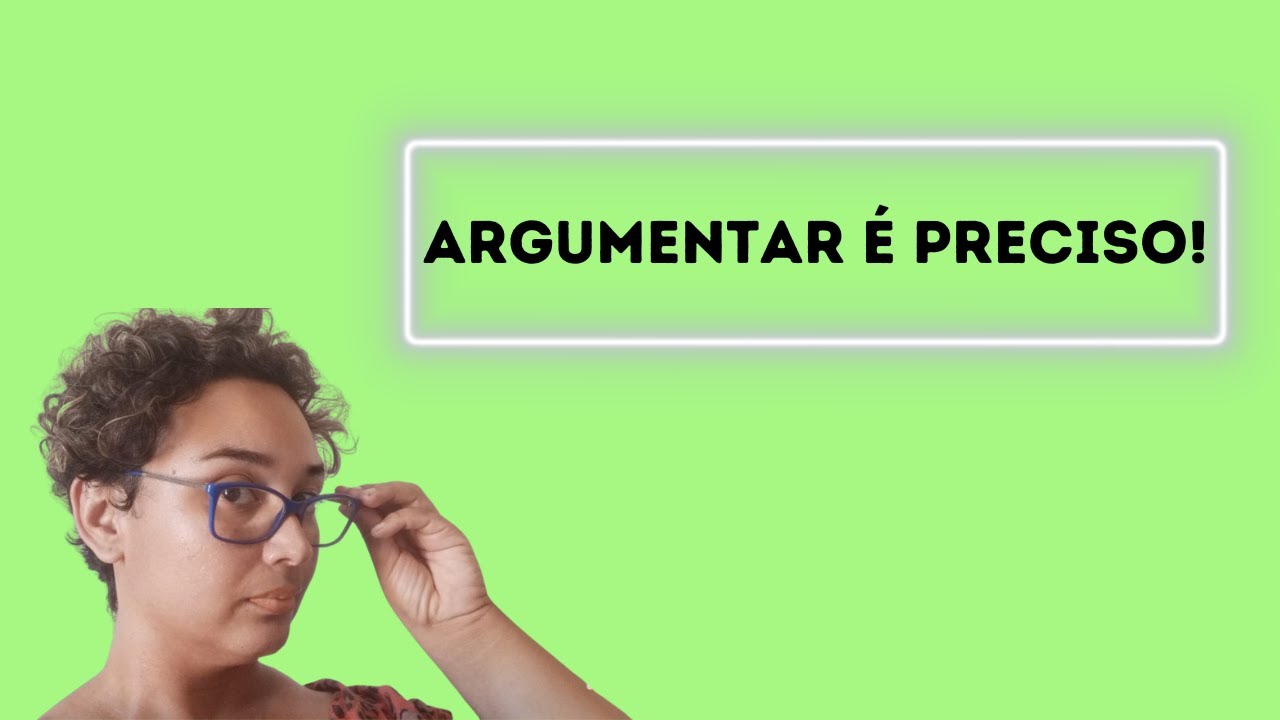 Argumentar é preciso – como colocar os argumentos no papel? - YouTube