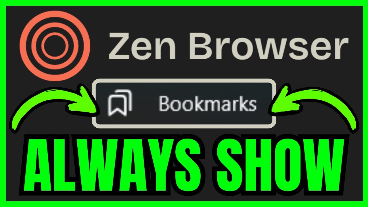 How To ALWAYS SHOW BOOKMARKS In Zen Browser (QUICK & EASY) 2025 - YouTube