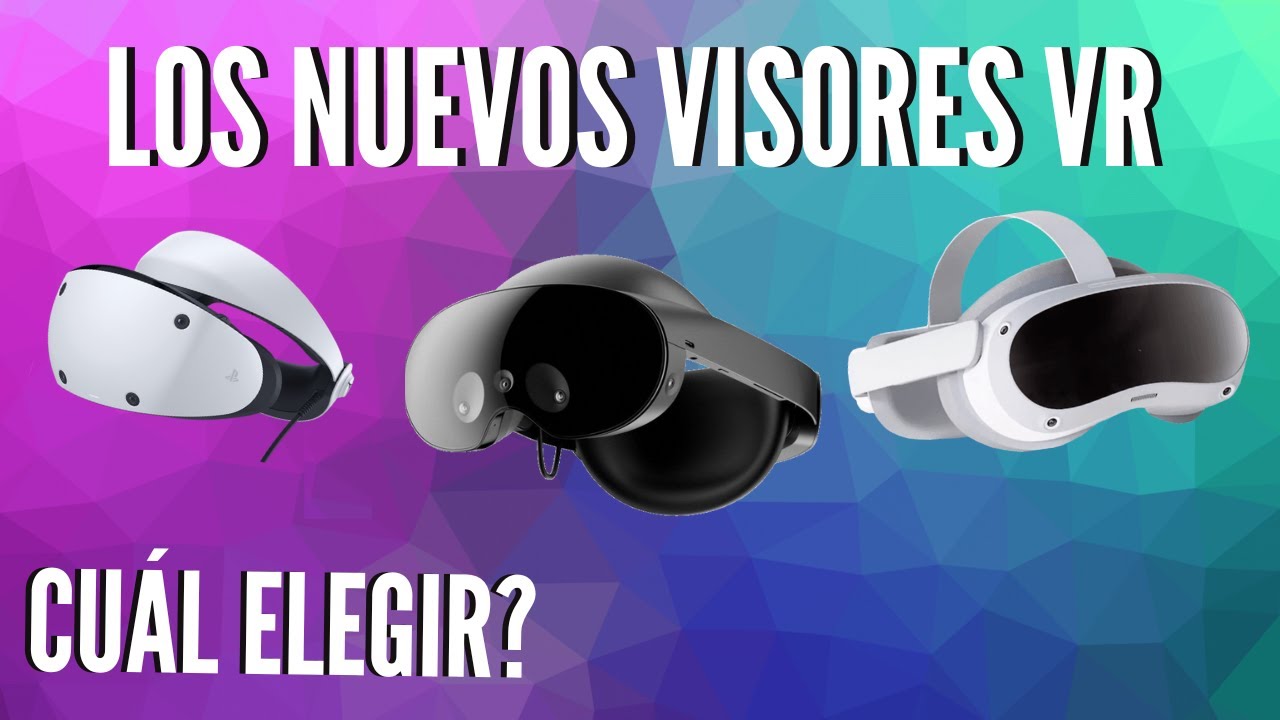 LOS NUEVOS VISORES DE VR - CUÁL ELEGIR? - YouTube