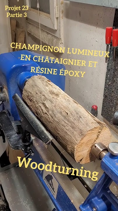 woodturning, tournage sur bois d'un champignon lumineux en châtaignier et résine époxy (partie 3 ...