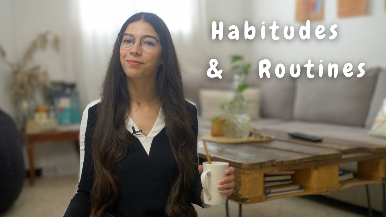 Le secret des habitudes et mes routines indispensables - YouTube