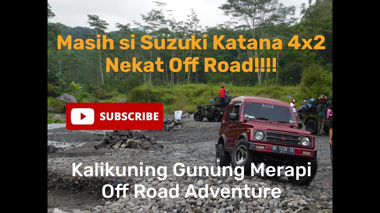 Carvlog #4 Suzuki Katana 4x2 Nekat Off Road di Kalikuning Gunung Merapi ...