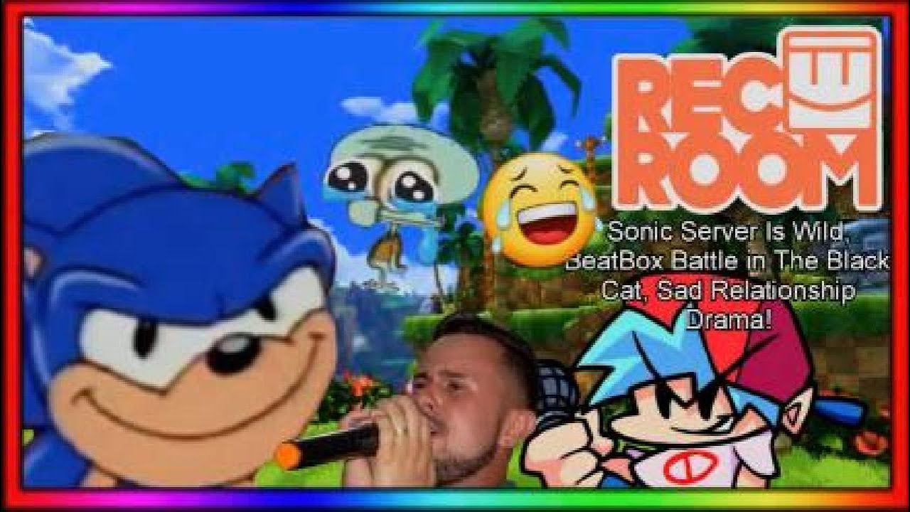 Rec Room - Sonic Server Is Wild, BeatBox Battle In The Black Cat ...