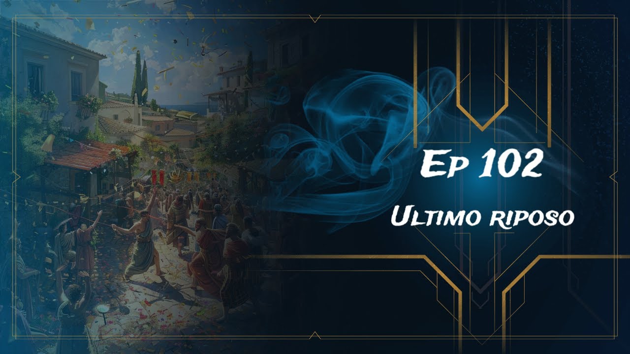 Odissea dei Signori dei Draghi - Ep 102 - ULTIMO RIPOSO - YouTube