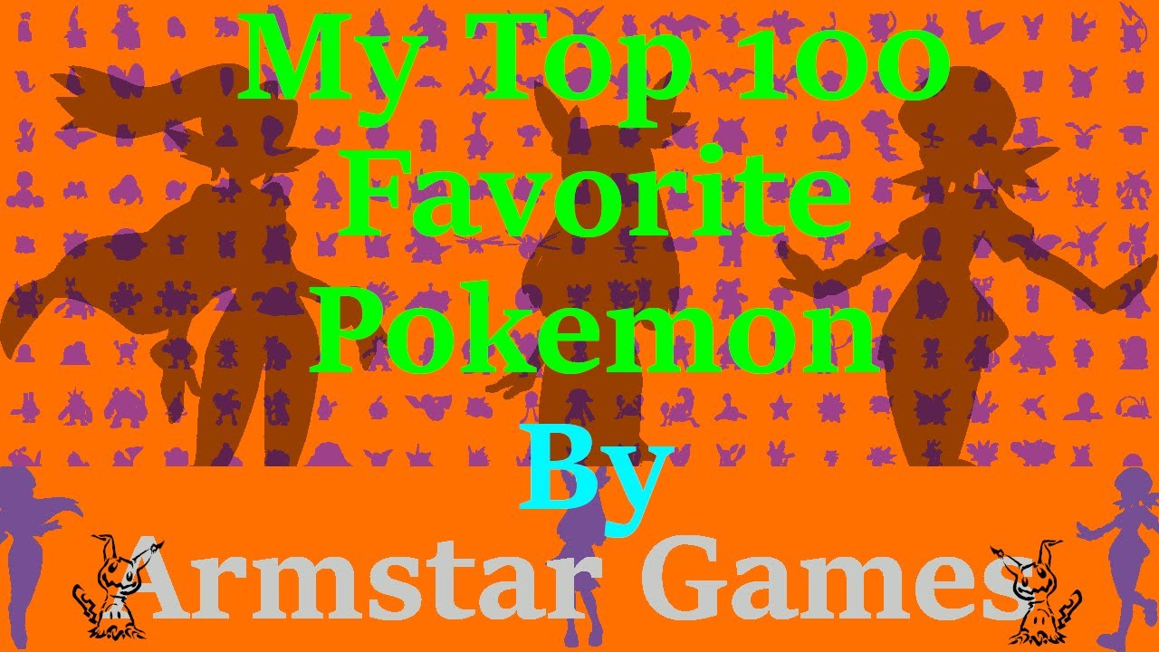 My Top 100 Favorite Pokemon - YouTube