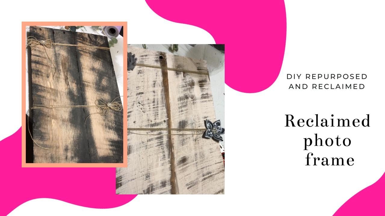 how to make a reclaimed wood picture frame/ message board - YouTube