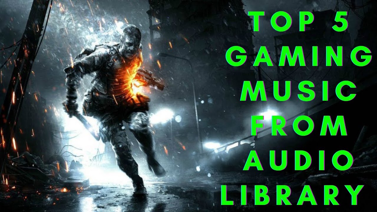 Top 5 gaming music from audio library. - YouTube