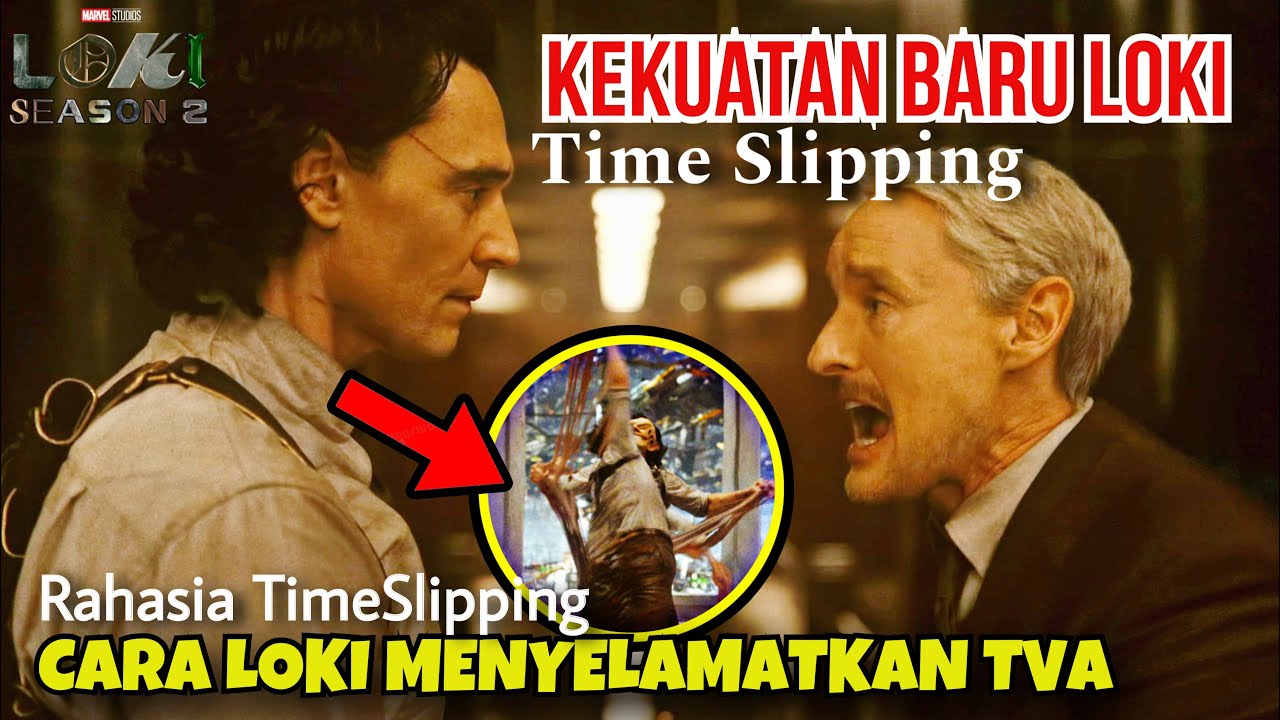KEKUATAN BARU LOKI TIME SLIPPING MENYELAMATKAN TVA? Cara Loki ...