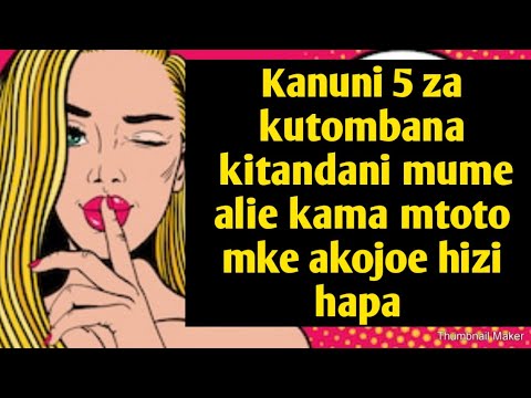 KANUNI 5 ZA KUTOMBANA KITANDANI,TAZAMA.. - YouTube