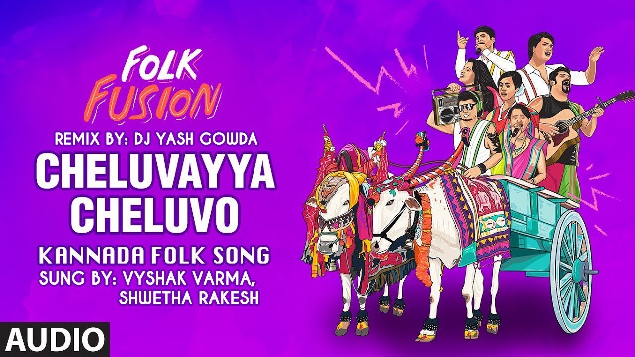 Cheluvayya Cheluvo - Folk Fusion | DJ Yash Gowda | Vyshak Varma ...