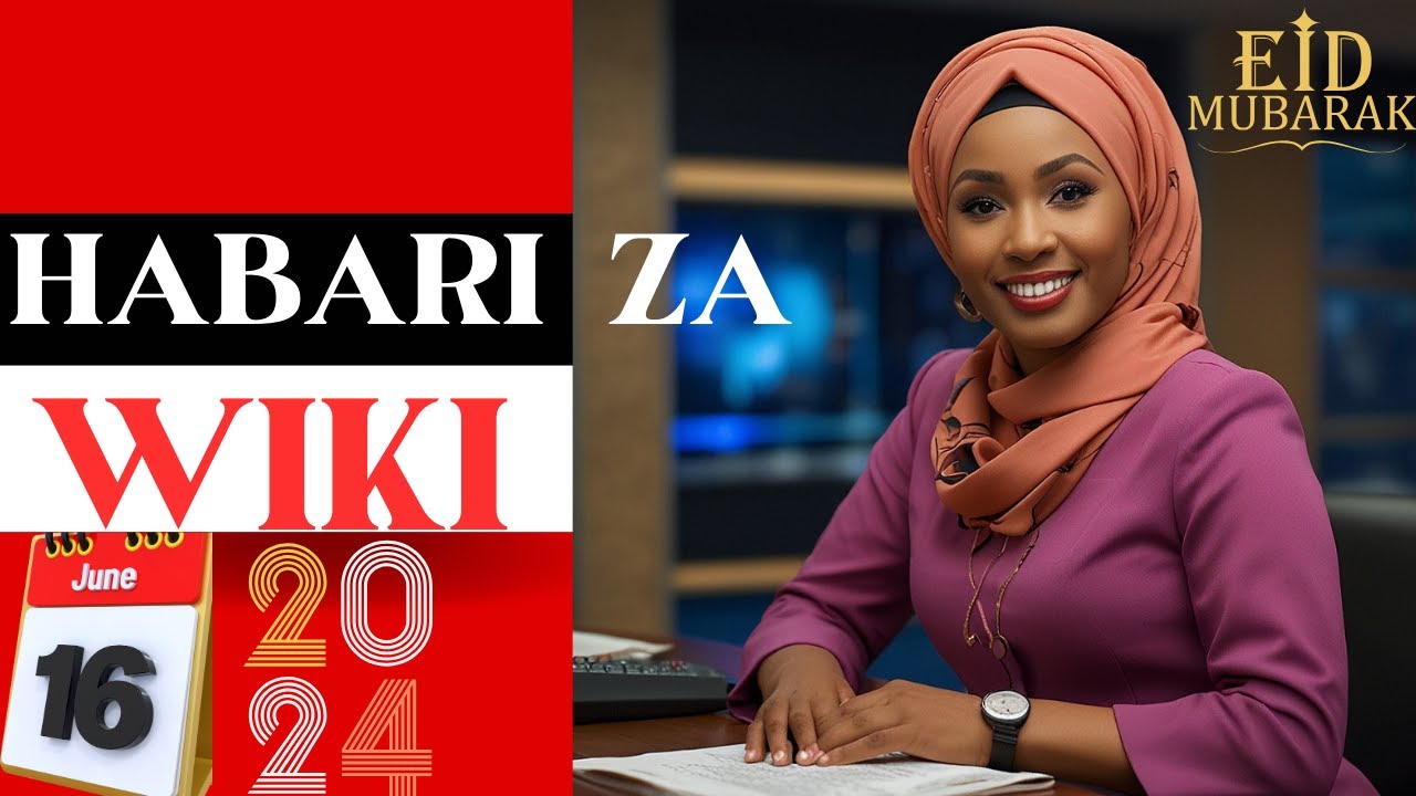 #Habari za Wiki: Kutoka Swahili Voice (London) 16 06 24 - YouTube
